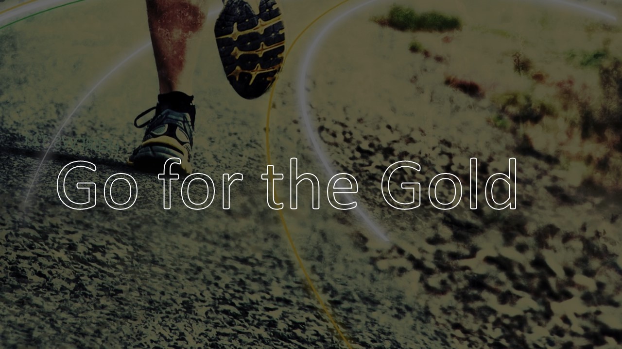 Go for the Gold | New Birth Evangelical Baptist Church